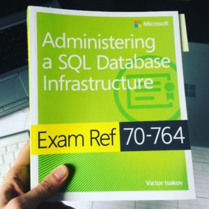 How I Studied For, and Passed, Exam: 70-764 Administering a Microsoft ...